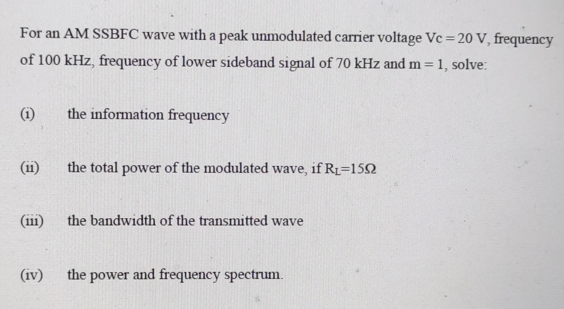 Solved For an AM SSBFC wave with a peak unmodulated carrier | Chegg.com