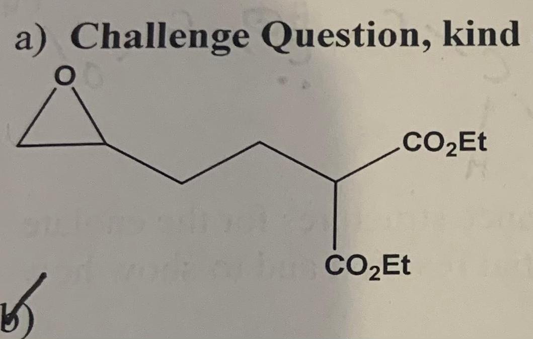 Solved a) Challenge Question, kind о CO2Et CO2Et 5) 1) | Chegg.com