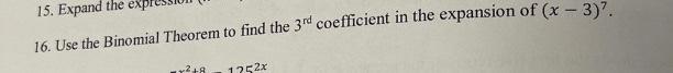 Solved 16. Use the Binomial Theorem to find the 3rd | Chegg.com