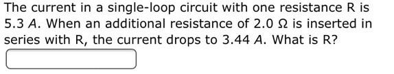 Solved The current in a single-loop circuit with one | Chegg.com