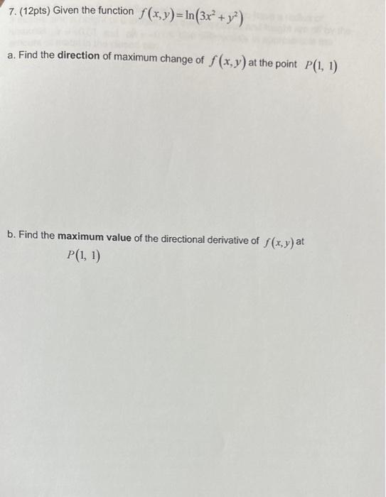 Solved 7. (12pts) Given the function f(x,y)=ln(3x2+y2) a. | Chegg.com