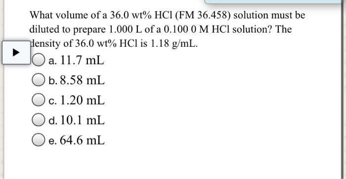 Solved What volume of a 36.0 wt% HCI (FM 36.458) solution | Chegg.com