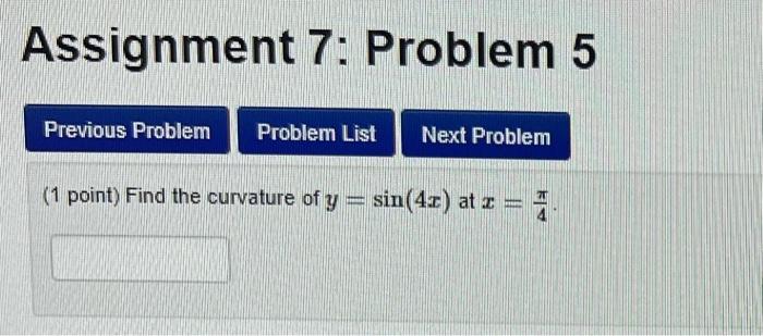 Solved Assignment 7: Problem 5 ( 1 point) Find the curvature | Chegg.com