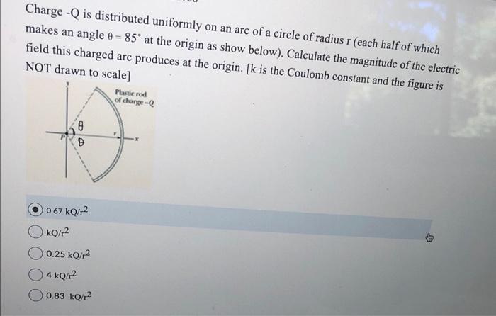 Solved Charge −Q is distributed uniformly on an arc of a | Chegg.com