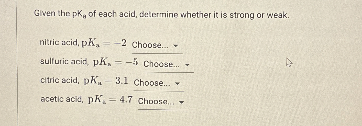 Solved Given the pKa ﻿of each acid, determine whether it is | Chegg.com