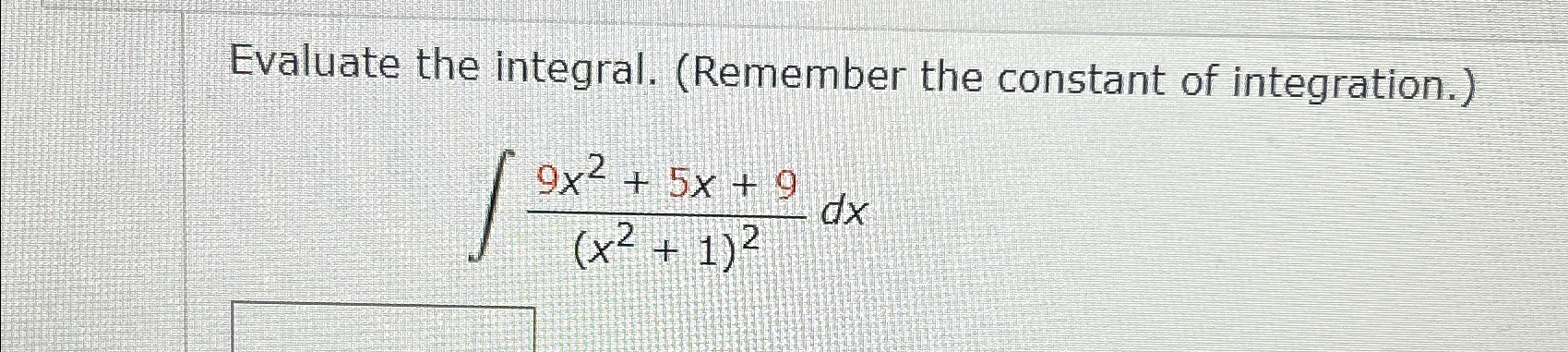 Solved Evaluate the integral. (Remember the constant of | Chegg.com