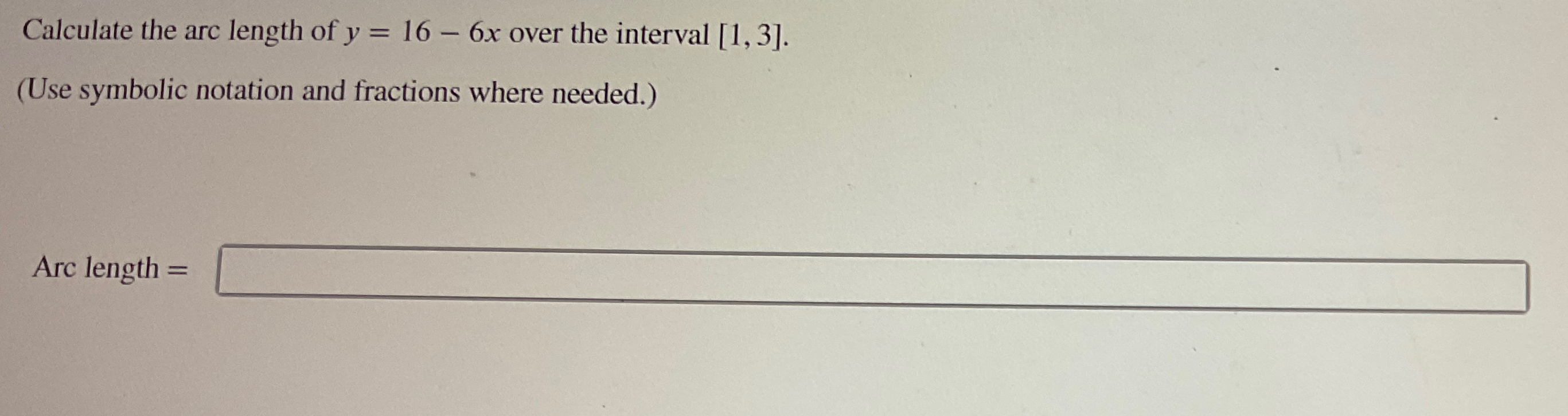 Solved Calculate the arc length of y=16-6x ﻿over the | Chegg.com