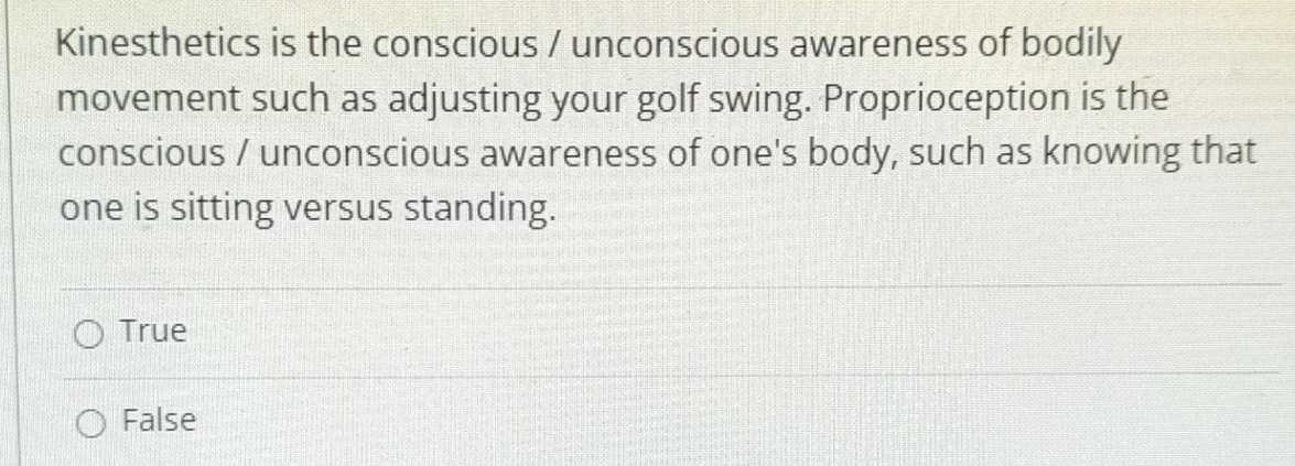 Solved Kinesthetics is the conscious / ﻿unconscious | Chegg.com