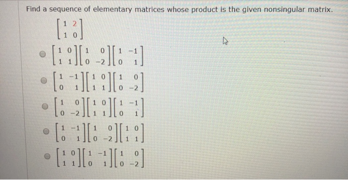 Solved Find a sequence of elementary matrices whose product | Chegg.com