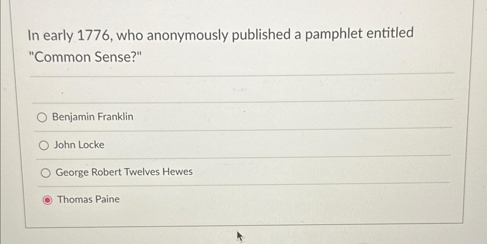 Solved In early 1776, ﻿who anonymously published a pamphlet | Chegg.com