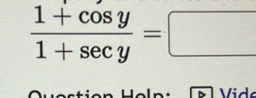 Solved 1+cosy1+secy= | Chegg.com
