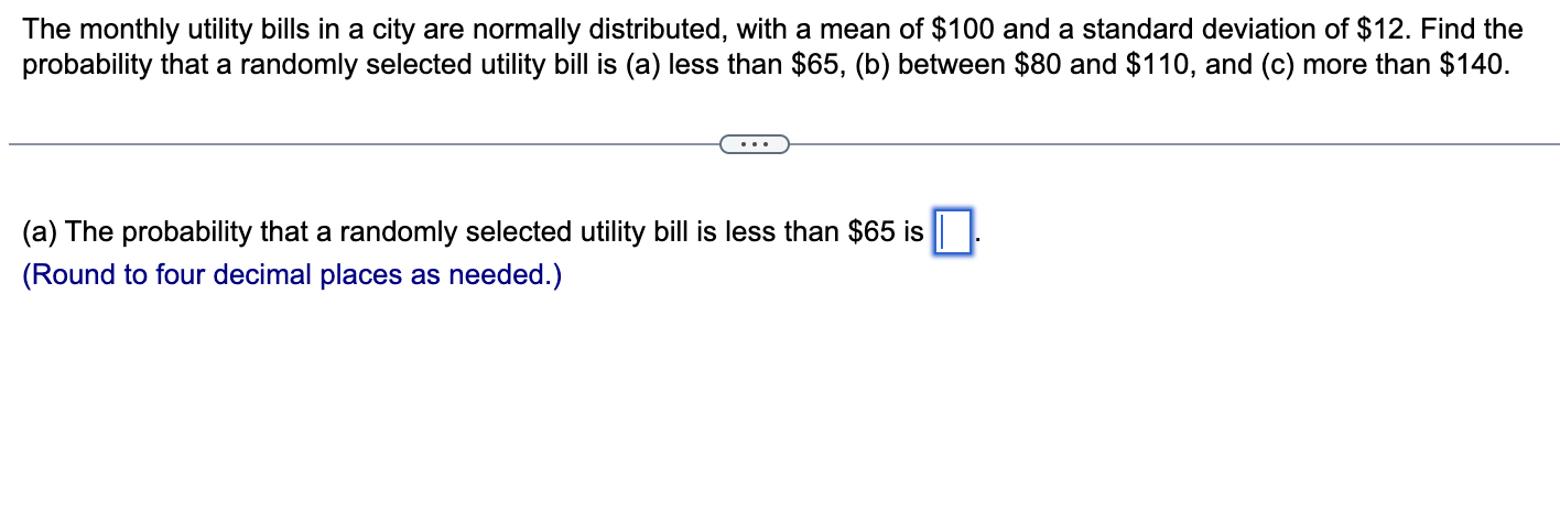 Solved The monthly utility bills in a city are normally | Chegg.com