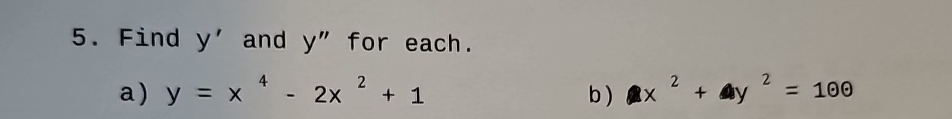 Solved Find y' ﻿and y'' ﻿for each.a) x2+y2=100 | Chegg.com