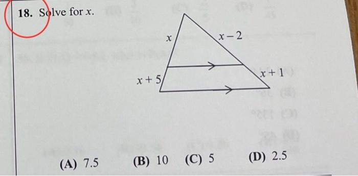 Solved 18. Solve for x. (A) 7.5 ४ x+ 5/ (B) 10 (C) 5 x-2 x + | Chegg.com