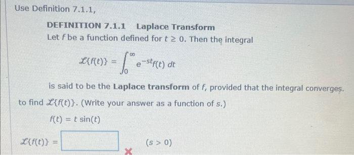Solved DEFINITION 7.1.1 Laplace Transform Let f be a | Chegg.com