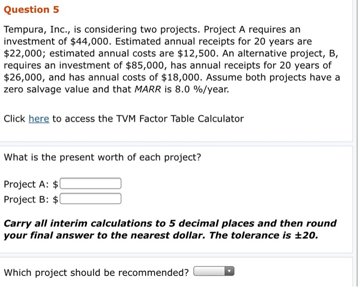 Solved Question 5 Tempura, Inc., is considering two | Chegg.com
