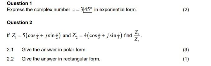 Solved Question 1 Express the complex number z=3445∘ in | Chegg.com