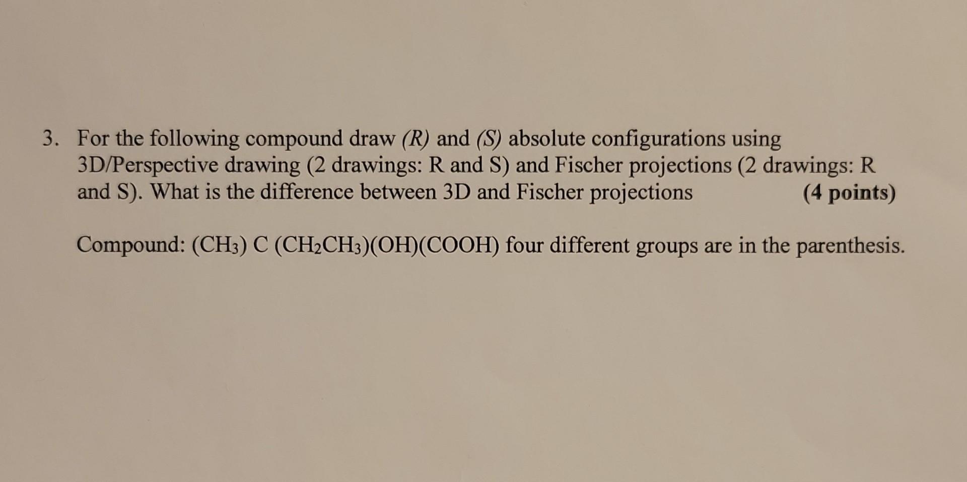 Solved 3. For the following compound draw (R) and (S) | Chegg.com