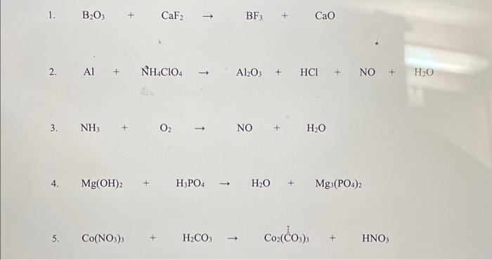Solved B2O3+CaF2→BF3+CaO Al+NH4ClO4→Al2O3+HCl+NO+H2O | Chegg.com
