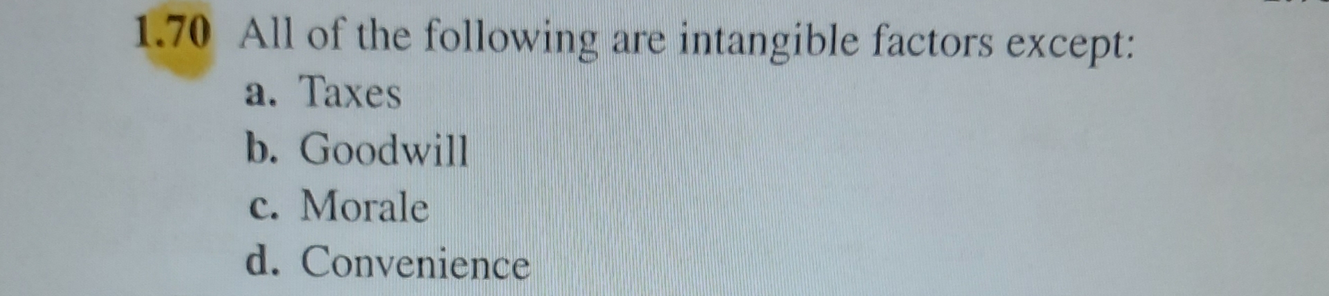 Solved 1.70 ﻿All of the following are intangible factors | Chegg.com