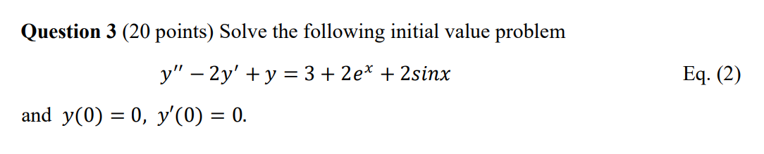 Solved Question 3 (20 ﻿points) ﻿Solve the following initial | Chegg.com