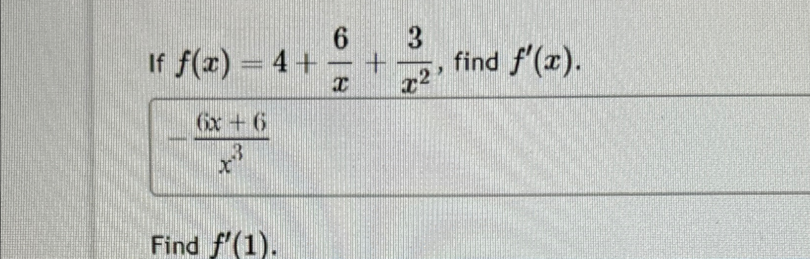 Solved If f(x)=4+6x+3x2, ﻿Find f'(1). | Chegg.com