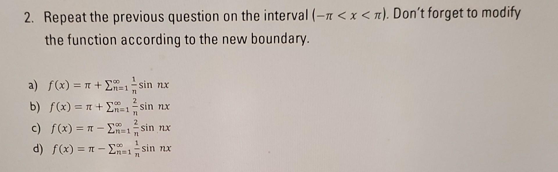 Solved 2. Repeat the previous question on the interval (−π | Chegg.com