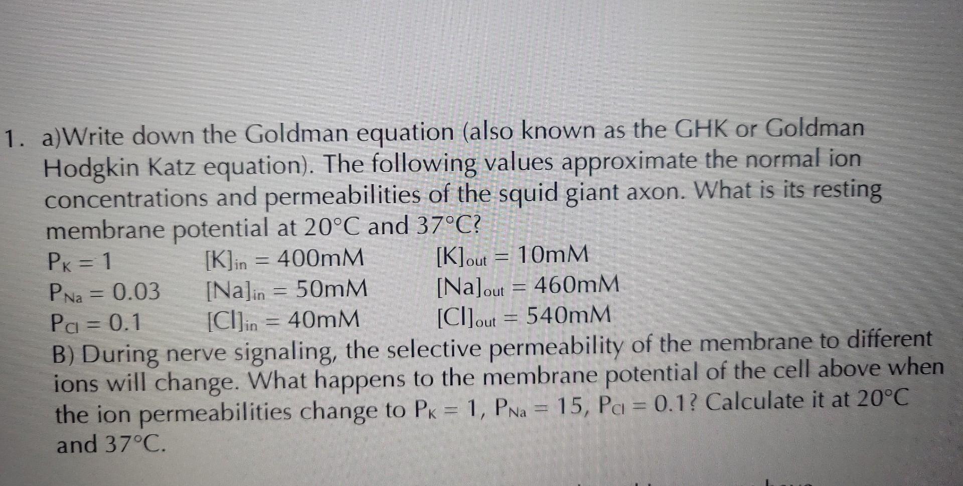 Solved a)Write down the Goldman equation (also known as the | Chegg.com