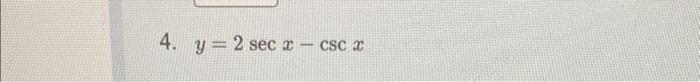 Solved 2. f(x)=xcosx+2tanxy=2secx−cscx12. y=1−sinxcosx | Chegg.com