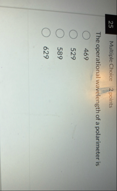 Solved 25Multiple Choice 2 ﻿pointsThe operational wavelength | Chegg.com