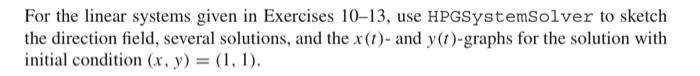 Solved For the linear systems given in Exercises 10-13, use | Chegg.com