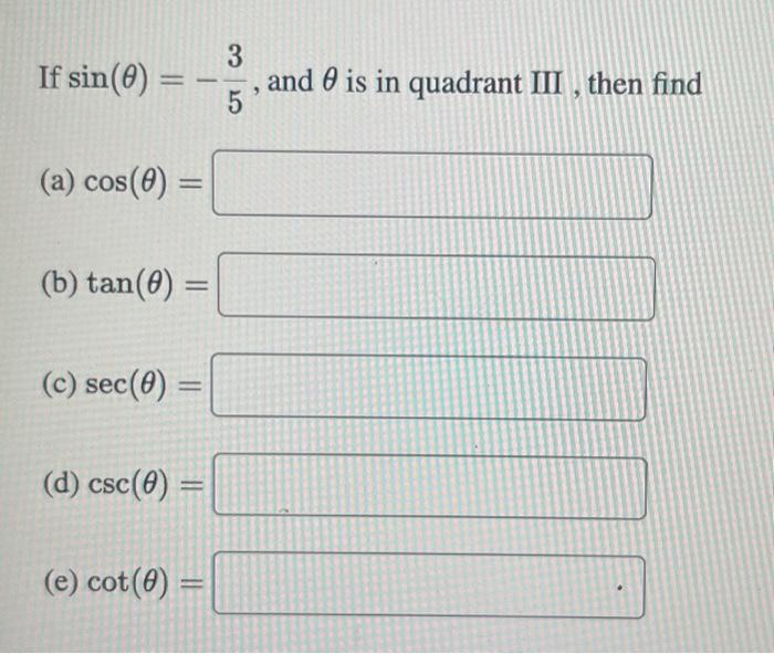 Solved If sin(θ)=−53, and θ is in quadrant III , then find | Chegg.com