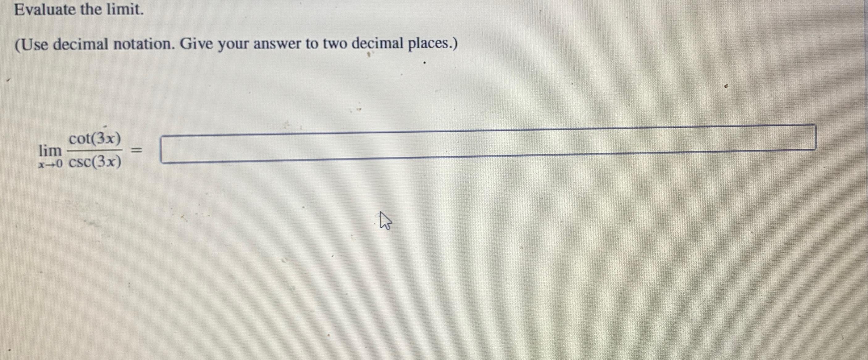 Solved Evaluate the limit.(Use decimal notation. Give your | Chegg.com