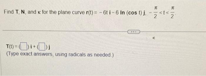 Solved Find T,N, and κ for the plane curve | Chegg.com