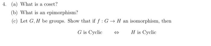 Solved 4. (a) What is a coset? (b) What is an epimorphism? | Chegg.com