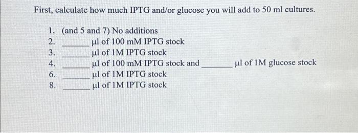 Solved First, calculate how much IPTG and/or glucose you | Chegg.com