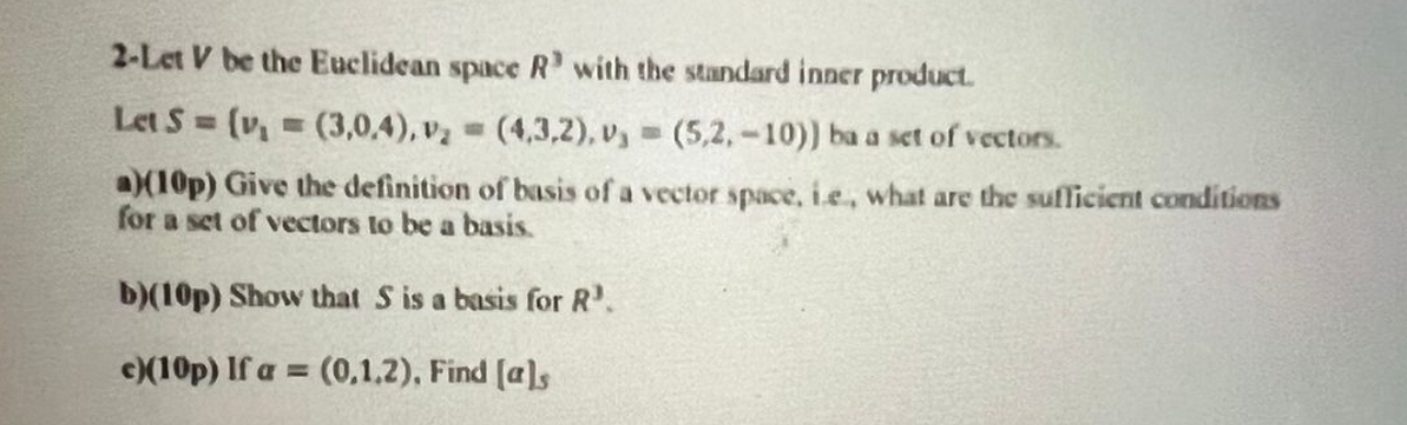 Solved 2-Let V ﻿be the Euclidean space R3 ﻿with the standard | Chegg.com