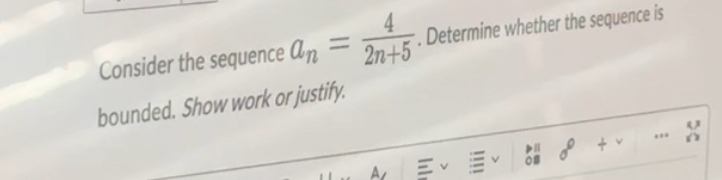 Solved Consider the sequence an=42n+5. ﻿Determine whether | Chegg.com