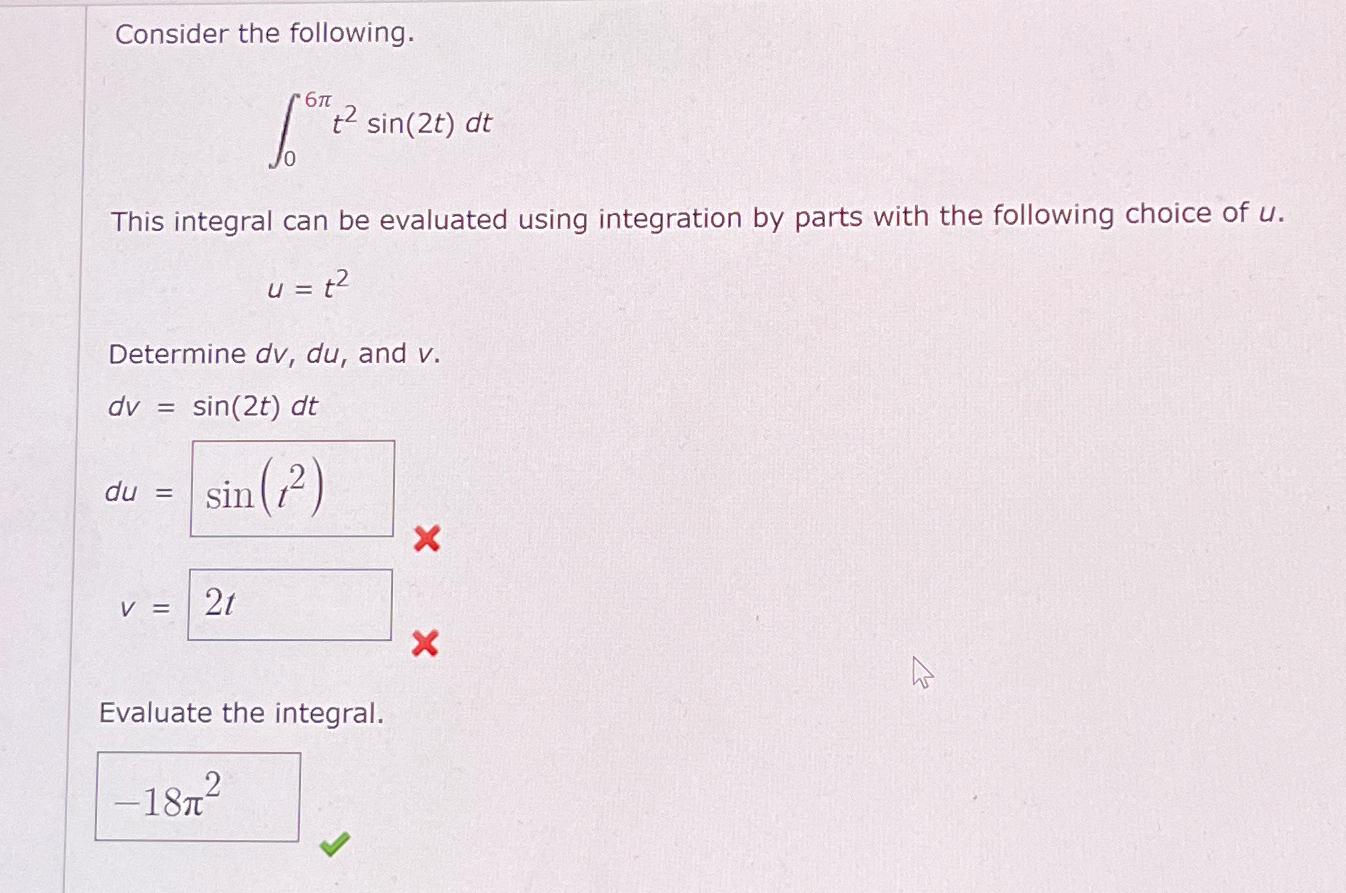 Solved Consider The Following ∫06πt2sin 2t Dtthis Integral