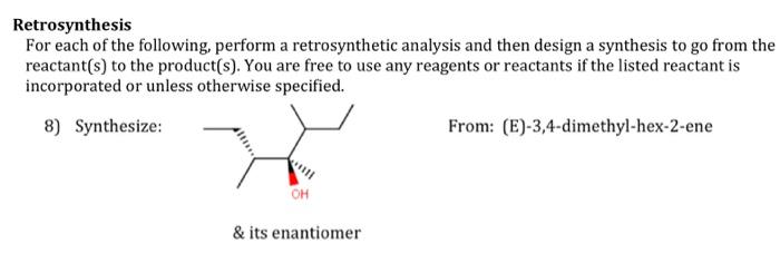 Solved Retrosynthesis For each of the following, perform a | Chegg.com