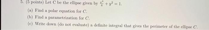 Solved 5. (5 points) Let C be the ellipse given by 4x2+y2=1. | Chegg.com
