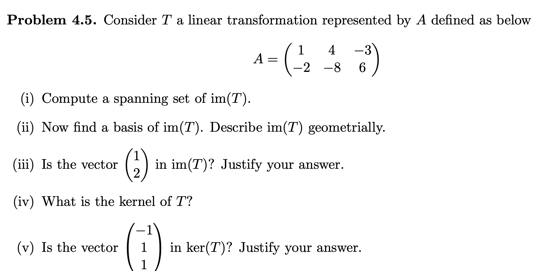 Solved Problem 4.5. ﻿Consider T ﻿a linear transformation | Chegg.com
