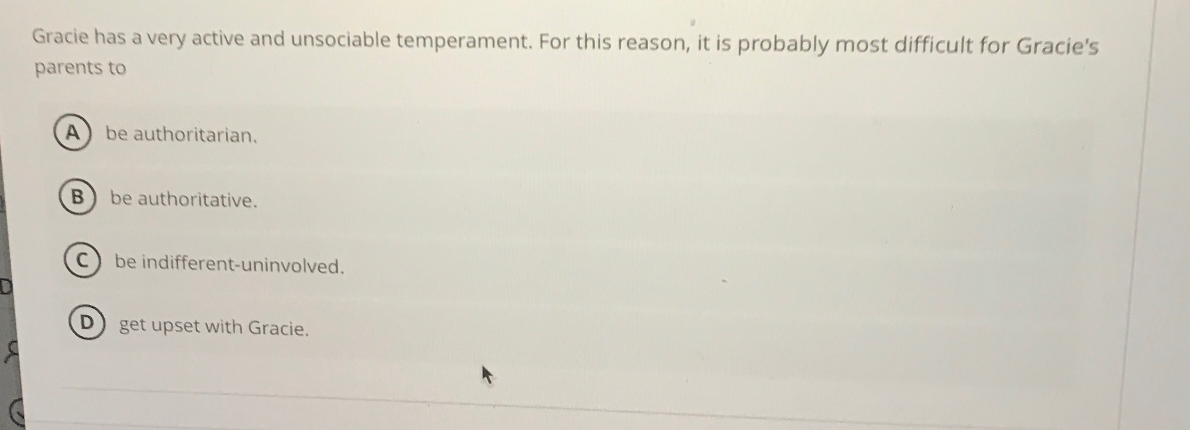 Solved Gracie has a very active and unsociable temperament. | Chegg.com
