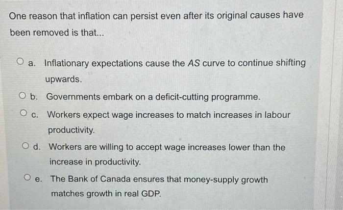 Solved One reason that inflation can persist even after its | Chegg.com