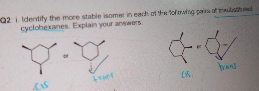 Solved Q2 ﻿i. ﻿Identify the more stable isomer in each of | Chegg.com