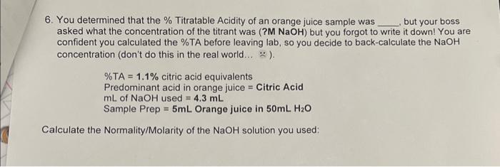 Solved 6. You determined that the % Titratable Acidity of an | Chegg.com