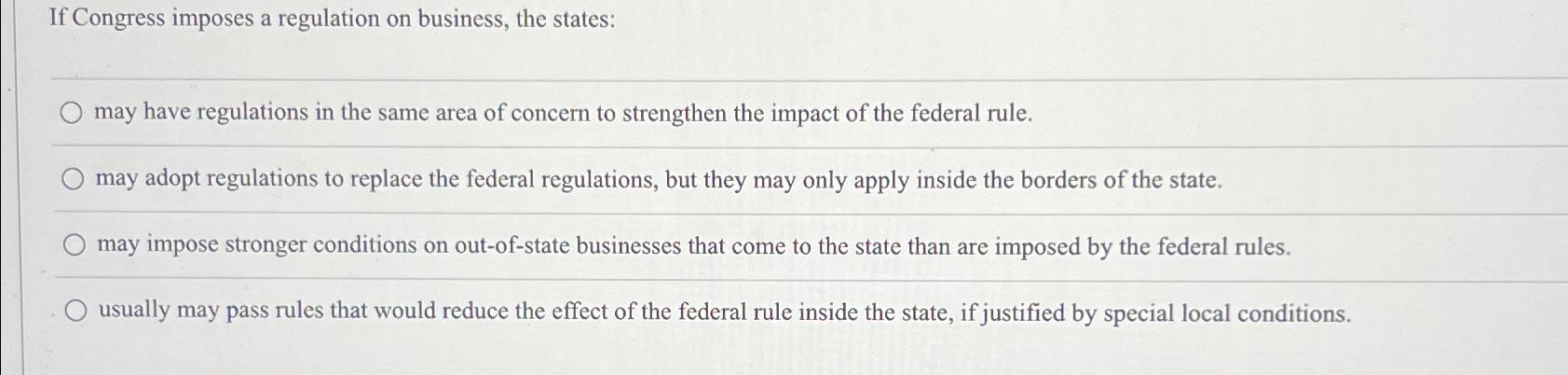 Solved If Congress imposes a regulation on business, the | Chegg.com