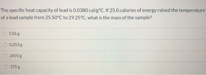 Solved The specific heat capacity of lead is 0.0380 cal/g°C. | Chegg.com