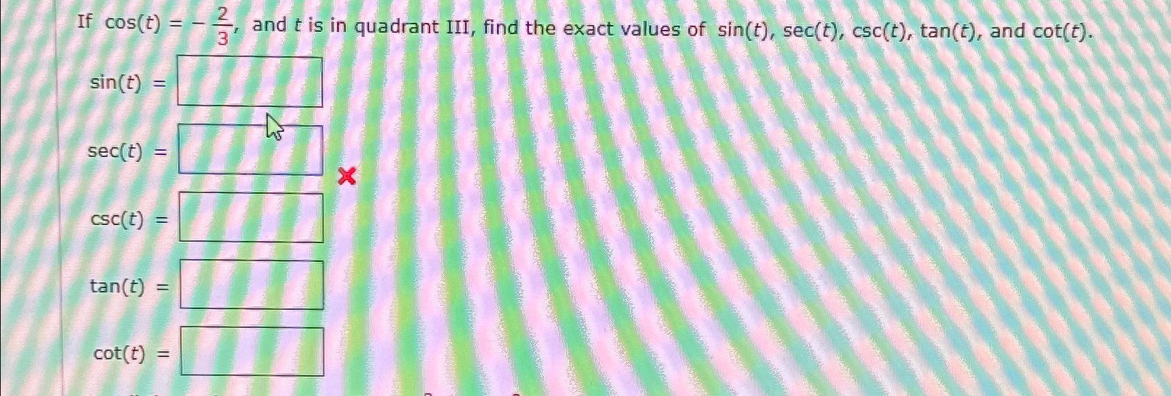 Solved If cos(t)=-23, ﻿and t ﻿is in quadrant III, find the | Chegg.com