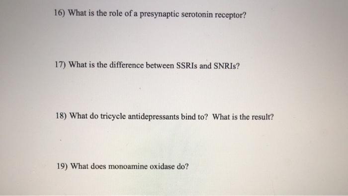 Solved 16) What is the role of a presynaptic serotonin | Chegg.com
